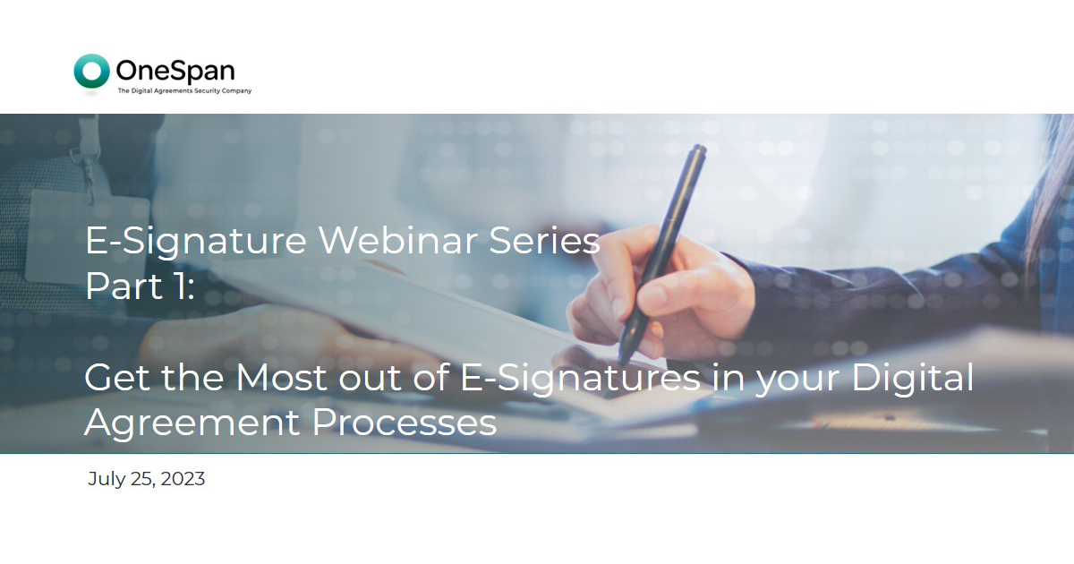 Summer Series Part 1: E-Signatures and your digital agreement processes (1/2) | OneSpan